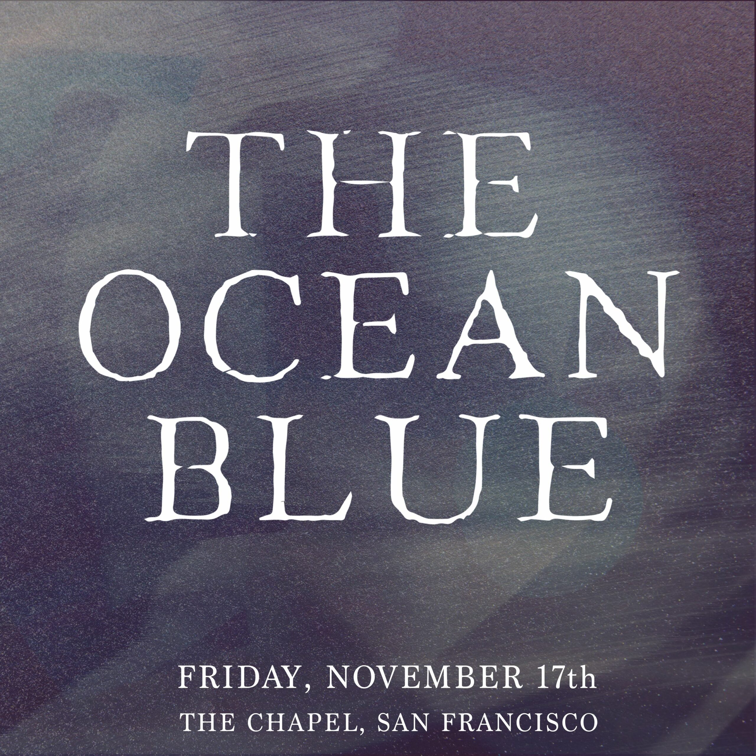 The Ocean Blue - The Chapel SF